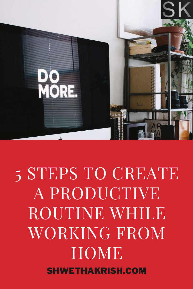 5 Steps to create a Productive Routine while Working from Home ...